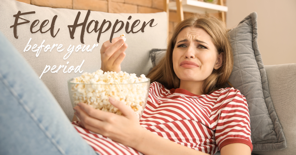 Feel Happier Before Your Period - Happy Easier
